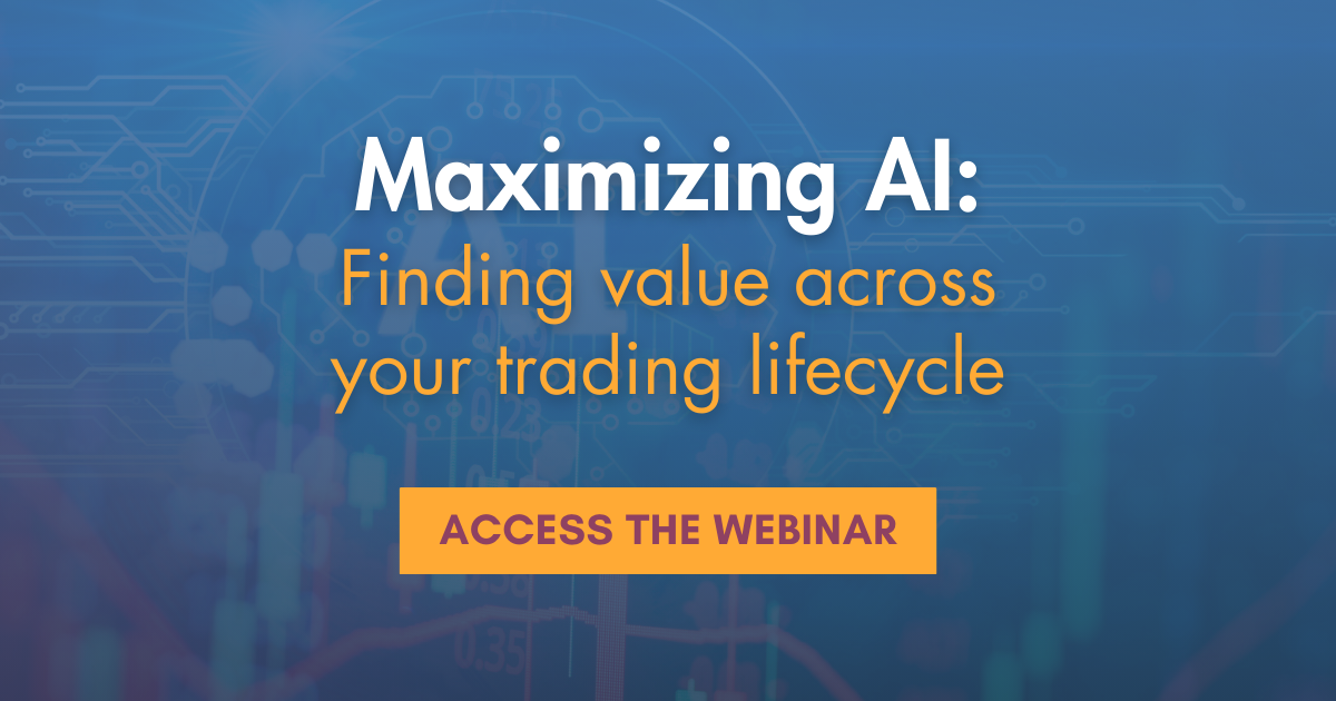 Maximizing AI: Finding Value Across Your Trading Lifecycle Webinar Maximizing AI: Finding Value Across Your Trading Lifecycle Webinar